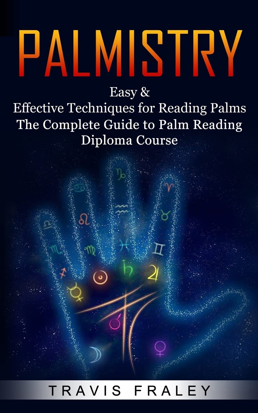 Palmistry: Easy & Effective Techniques for Reading Palms (The Complete ...