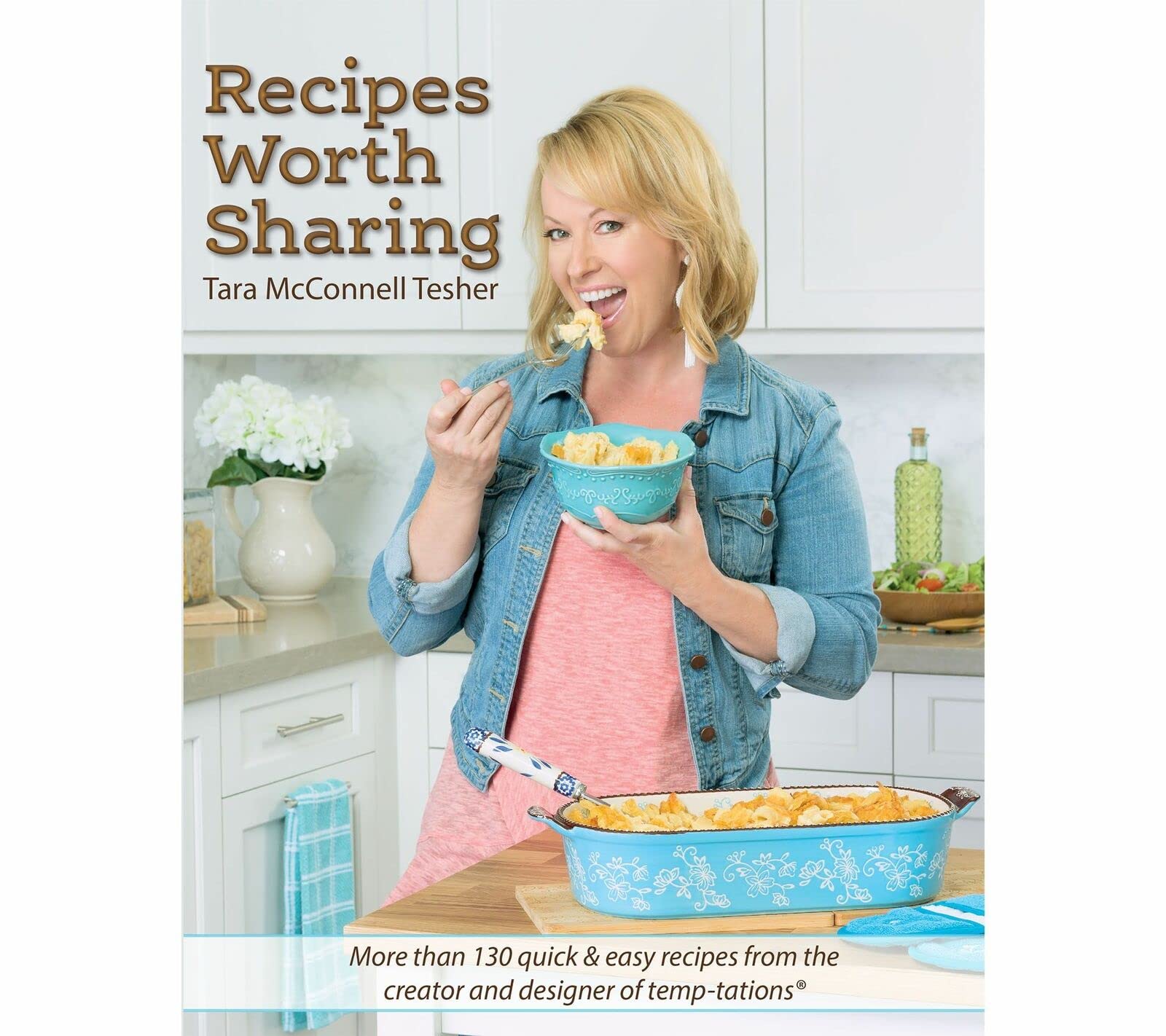 Recipes Worth Sharing: Tara McConnell Tesher: 9780998163550: Amazon.com ...