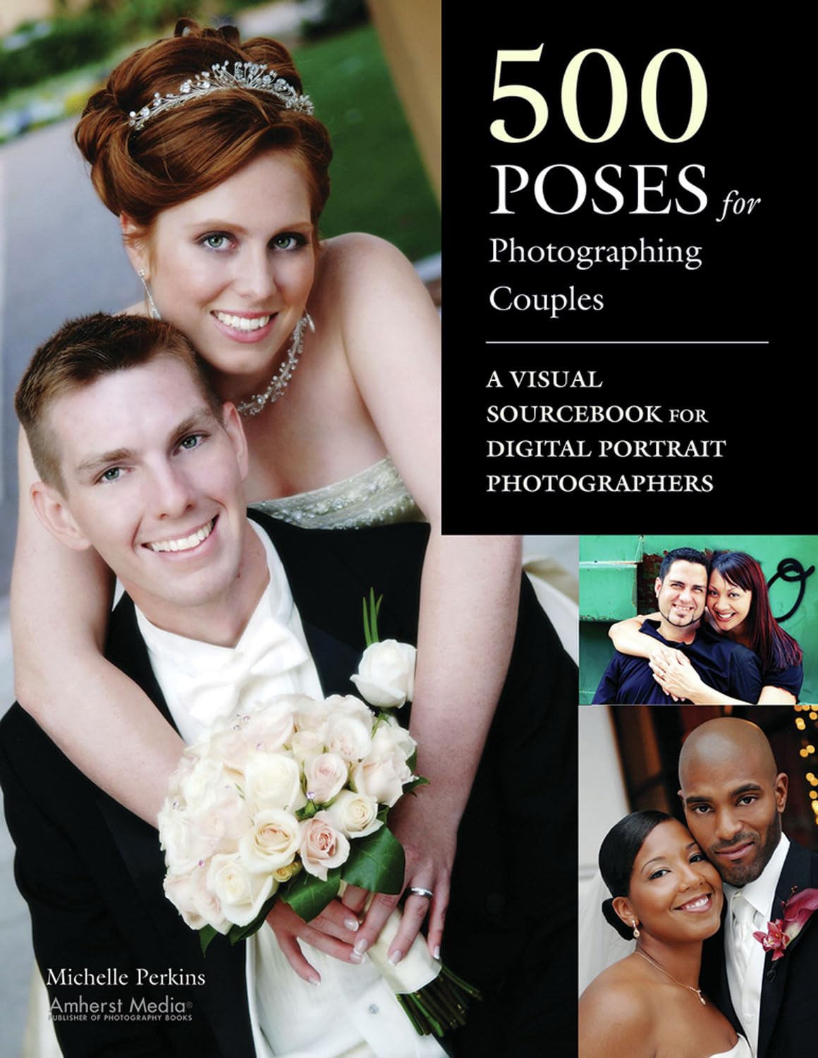 500 Poses for Photographing Couples: A Visual Sourcebook for Digital ...