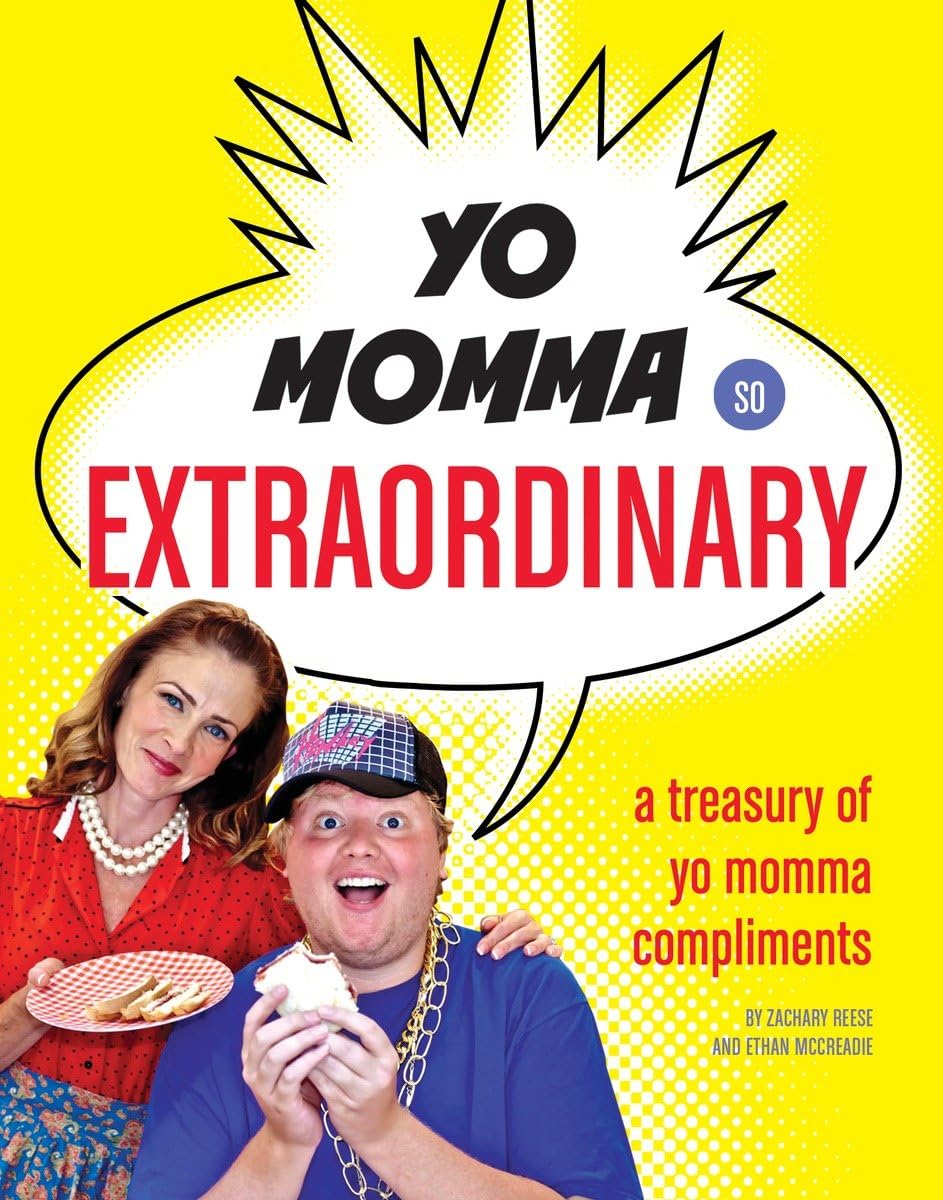 Yo Momma So Extraordinary: A Treasury of Yo Momma Compliments: Reese ...
