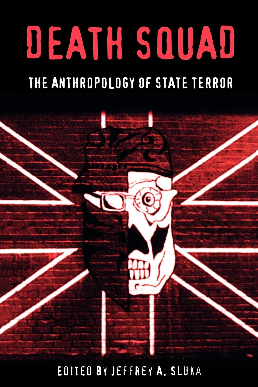Death Squad: The Anthropology of State Terror (The Ethnography of ...