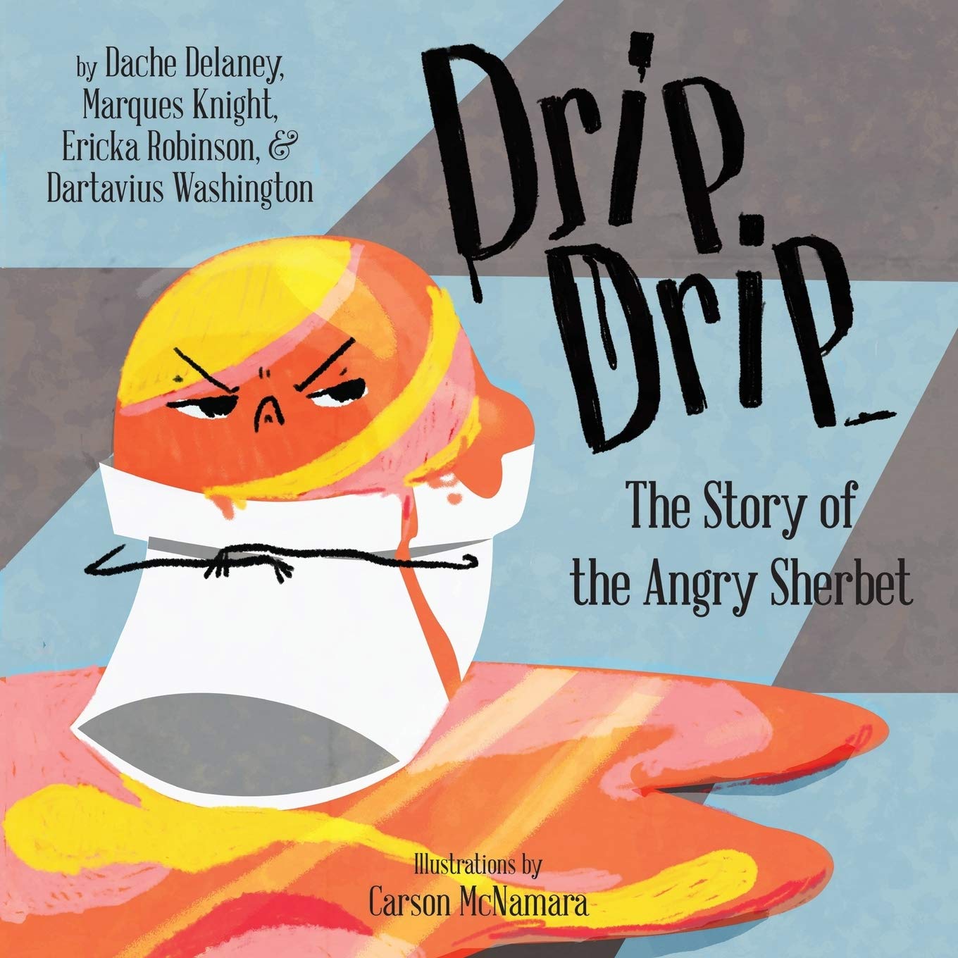 Amazon.com: Drip, Drip: The Story of the Angry Sherbet (Books by Teens ...