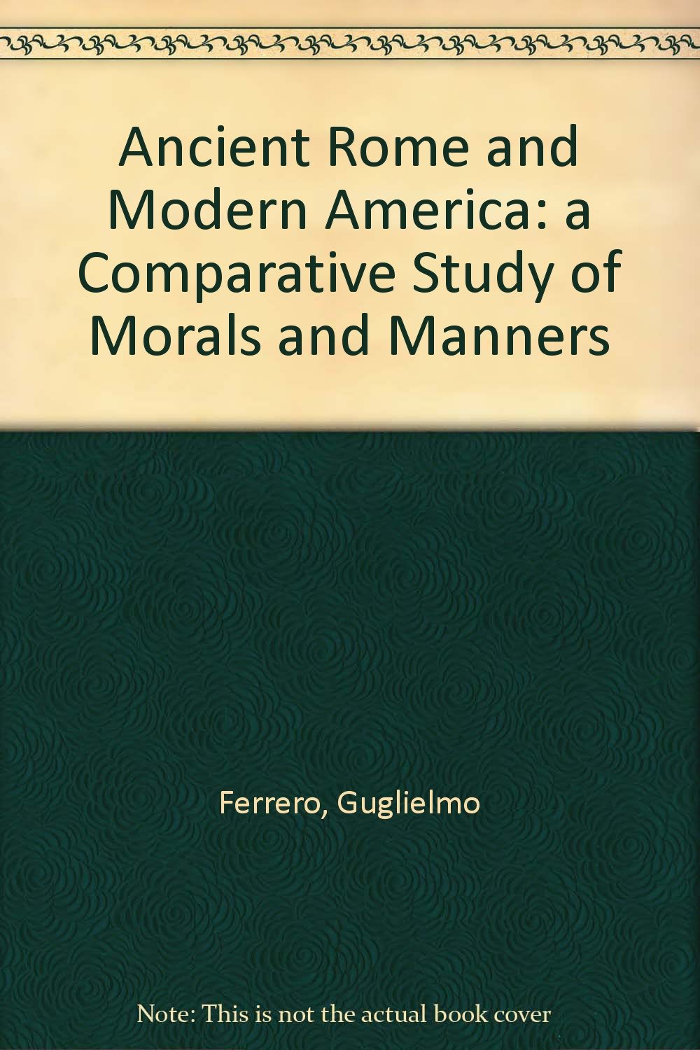 Ancient Rome and Modern America: a Comparative Study of Morals and ...