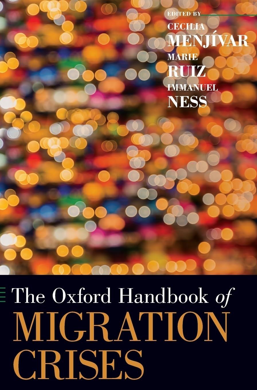 The Oxford Handbook of Migration Crises: Menjívar, Dr. Cecilia, Ruiz ...