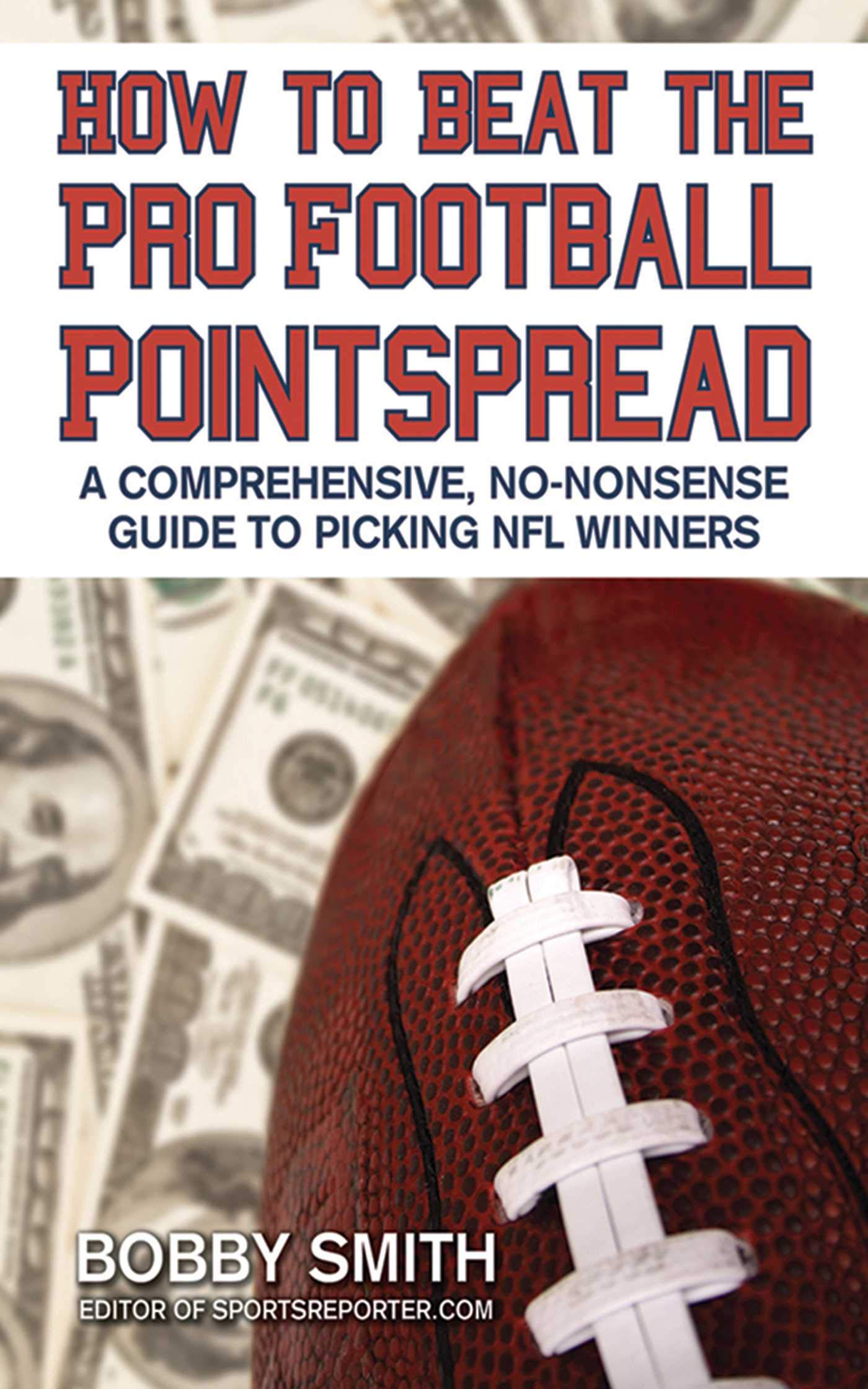 How to Beat the Pro Football Pointspread: A Comprehensive, No-Nonsense ...