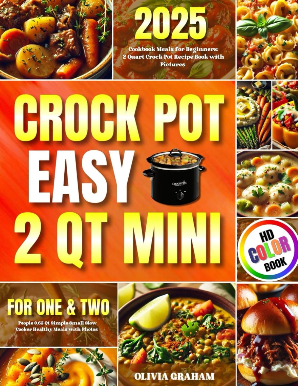 2 Qt Mini Crockpot Cookbook Easy Meals for Beginners 2025: 2 Quart ...