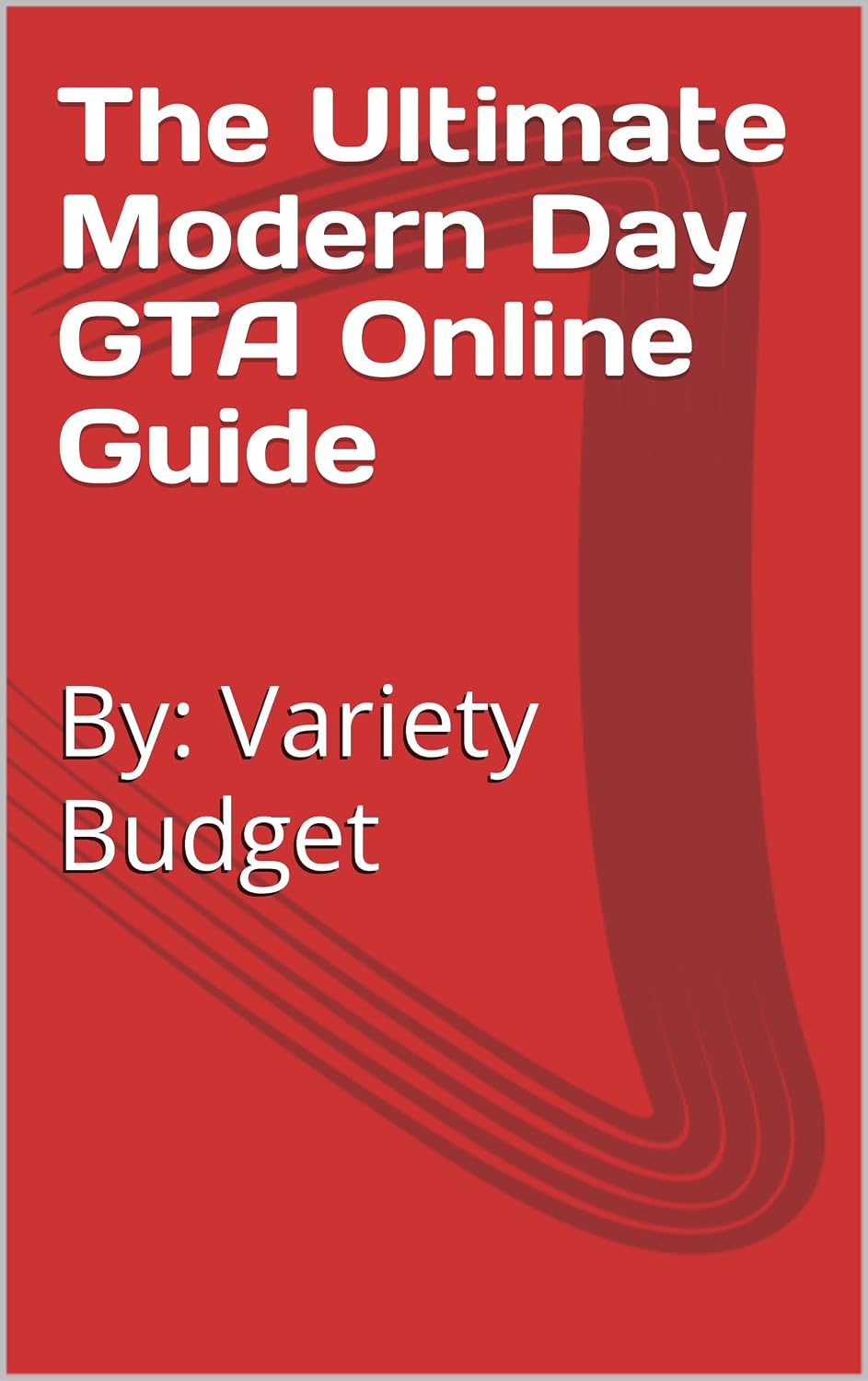 Amazon.com: The Ultimate Modern Day GTA Online Guide: By: Variety ...