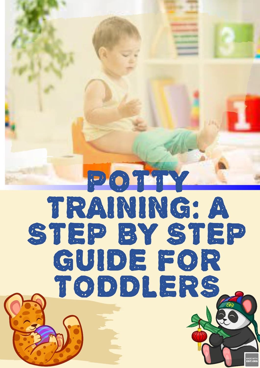 Potty Training: A Step-by-Step Guide for Toddlers.: Helping Parents ...