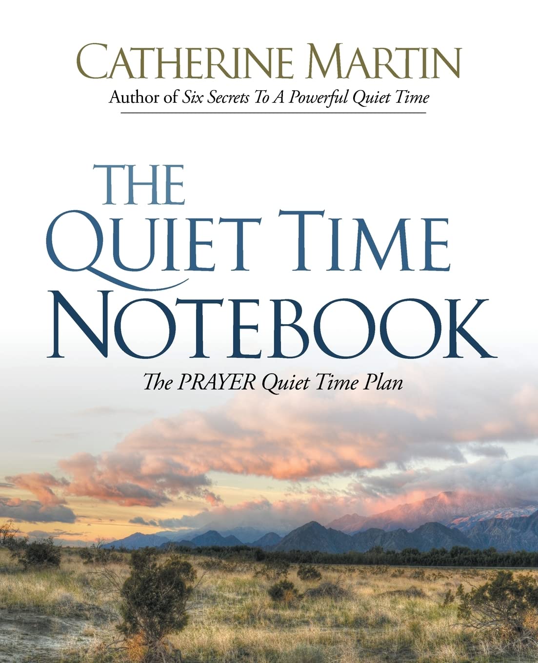 The Quiet Time Notebook: The PRAYER Quiet Time Plan: Martin, Catherine ...