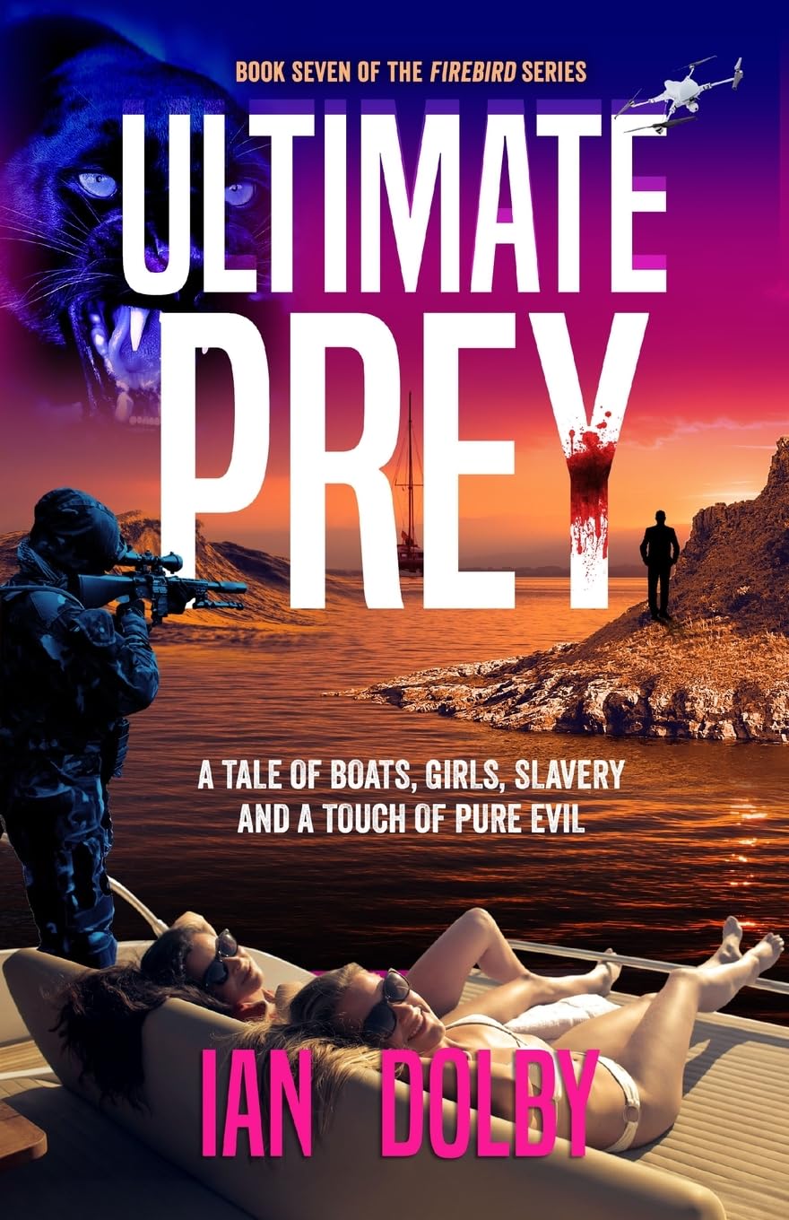 Ultimate Prey: A Tale of boats, girls, slavery and a touch of pure evil ...