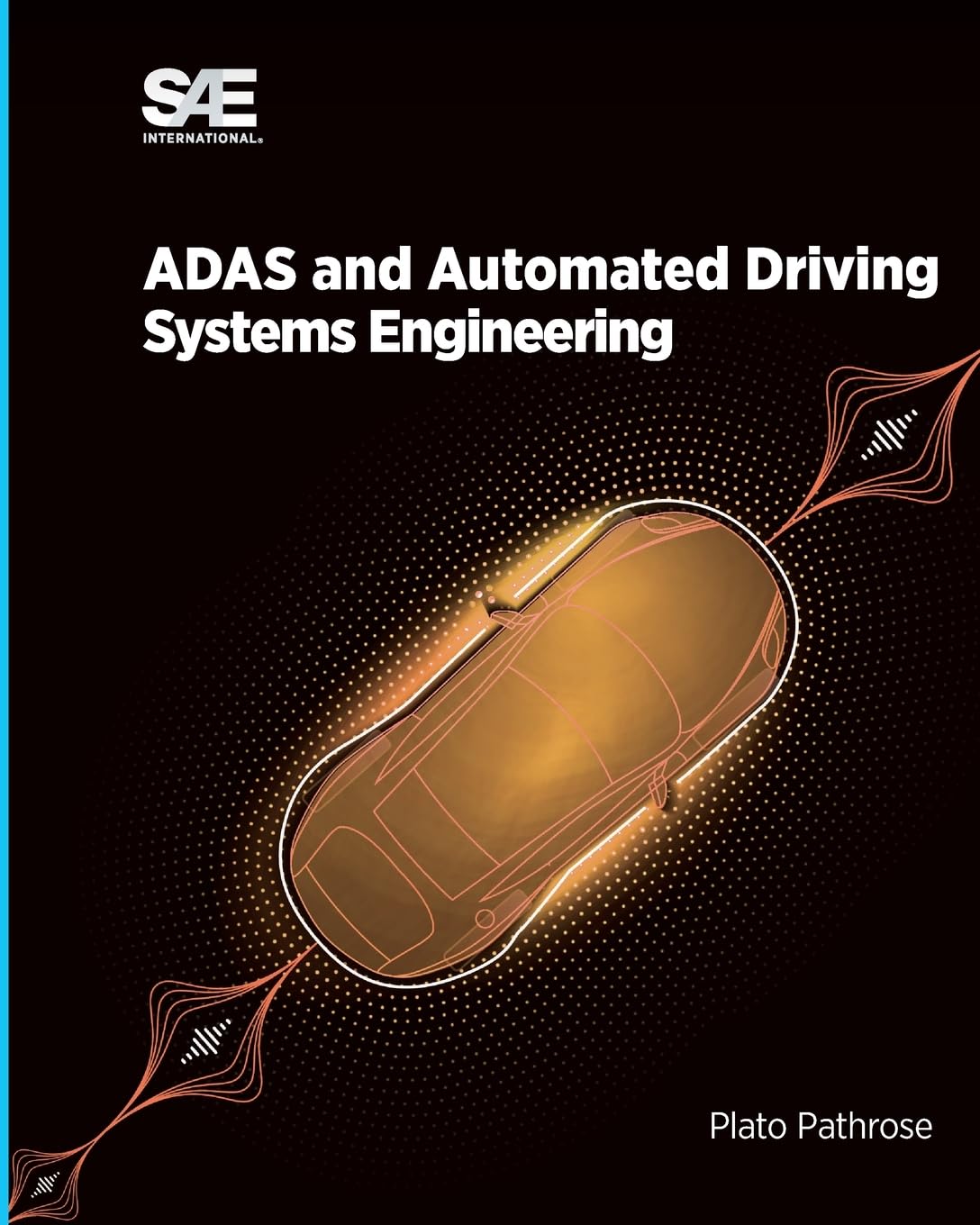 ADAS and Automated Driving - Systems Engineering: Pathrose, Plato ...