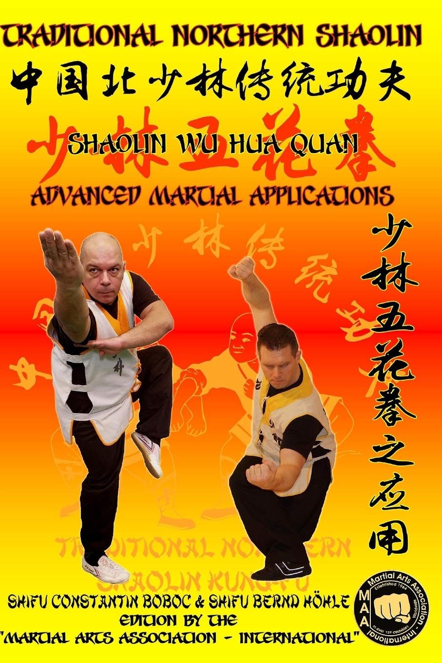 Shaolin Wu Hua Quan - Advanced Martial Applications (Shaolin Kung Fu ...