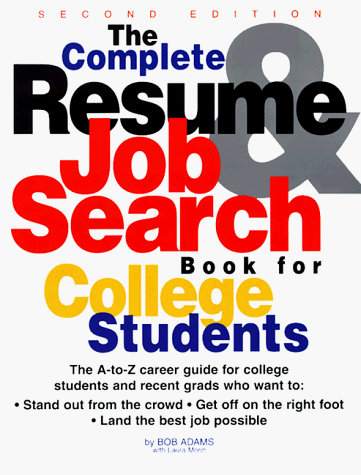 The Complete Resume & Job Search For College Students: Adams, Robert ...