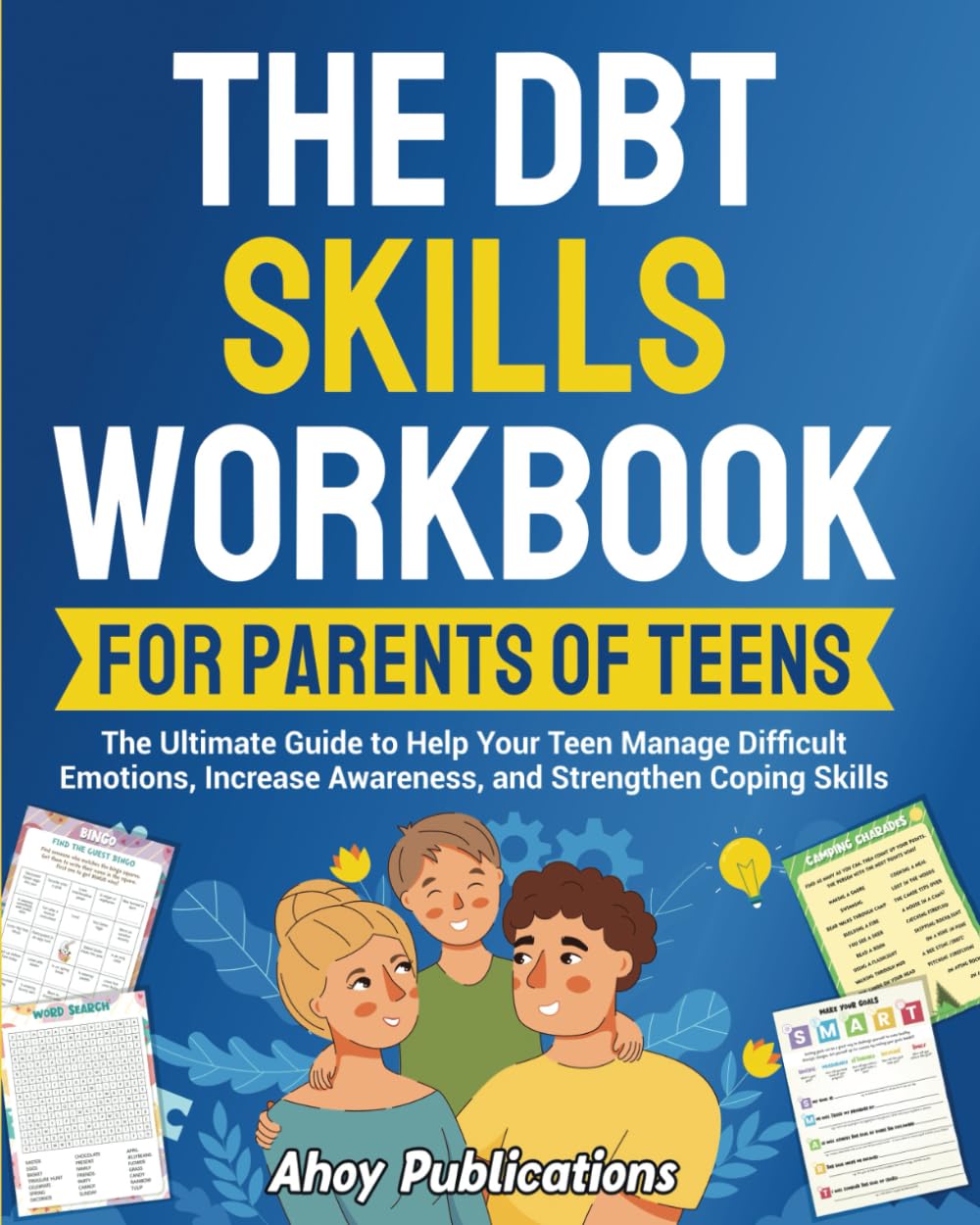The DBT Skills Workbook for Parents of Teens: The Ultimate Guide to ...