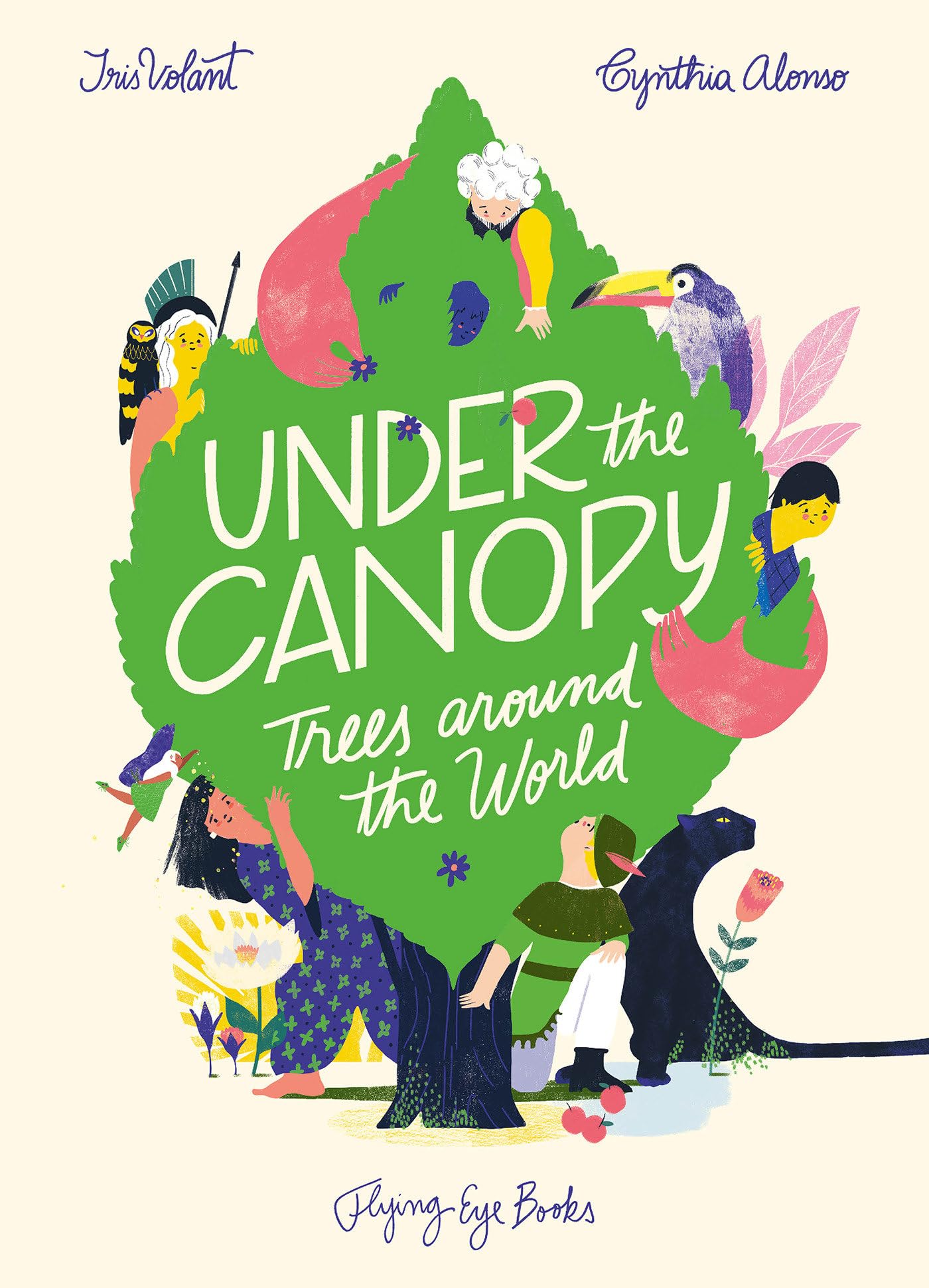 Under the Canopy: Trees Around the World: Volant, Iris, Alonso, Cynthia ...