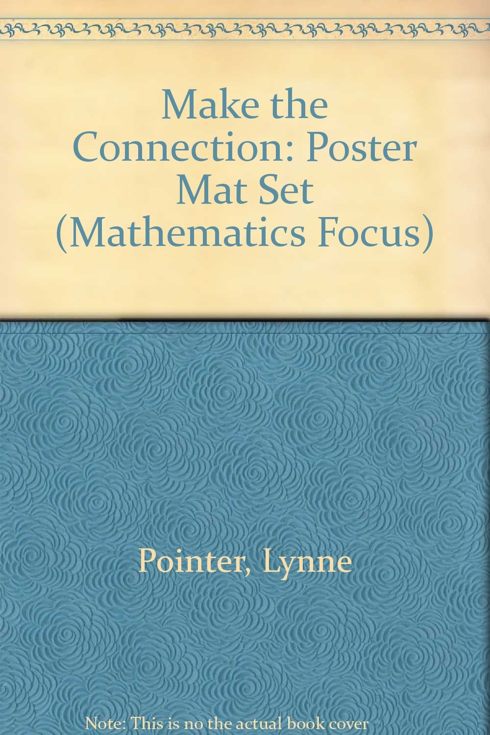 Make the Connection: Poster Mat Set (Mathematics Focus S.): unknown ...