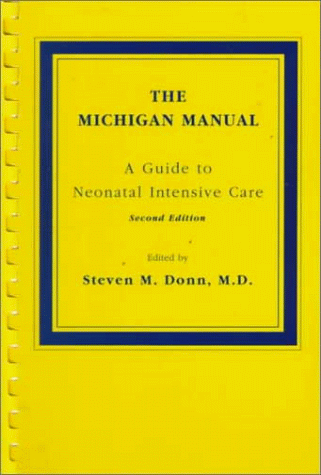 The Michigan Manual: A Guide to Neonatal Intensive Care: 9780879936761 ...