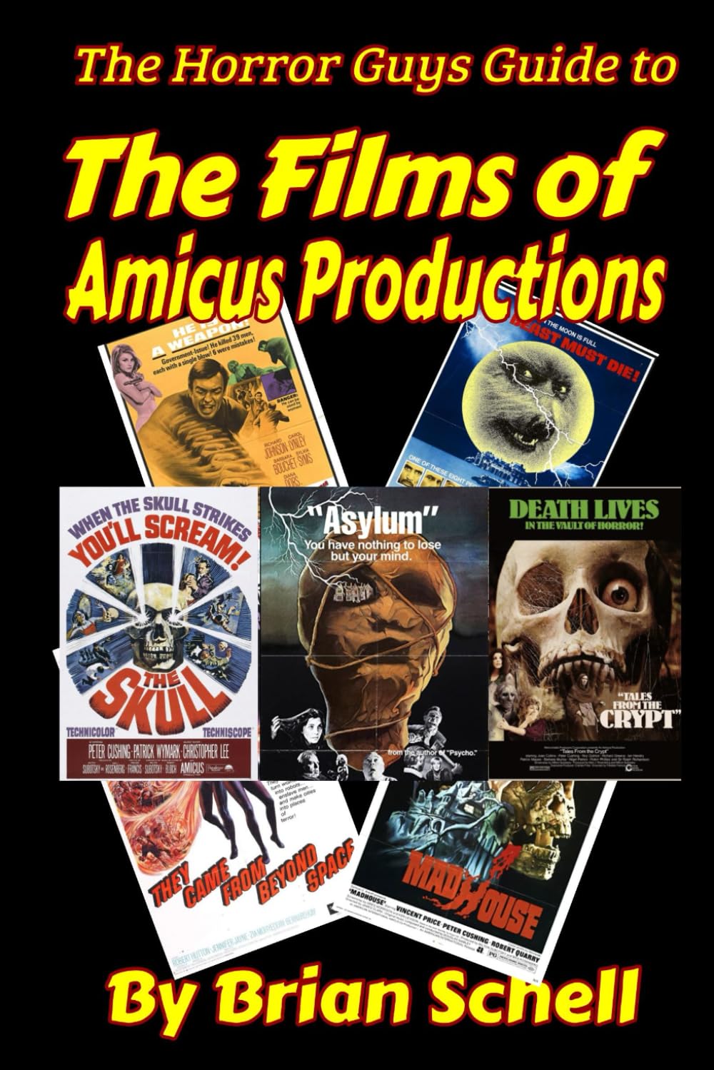 The Horror Guys Guide to the Films of Amicus Productions: Schell, Brian ...