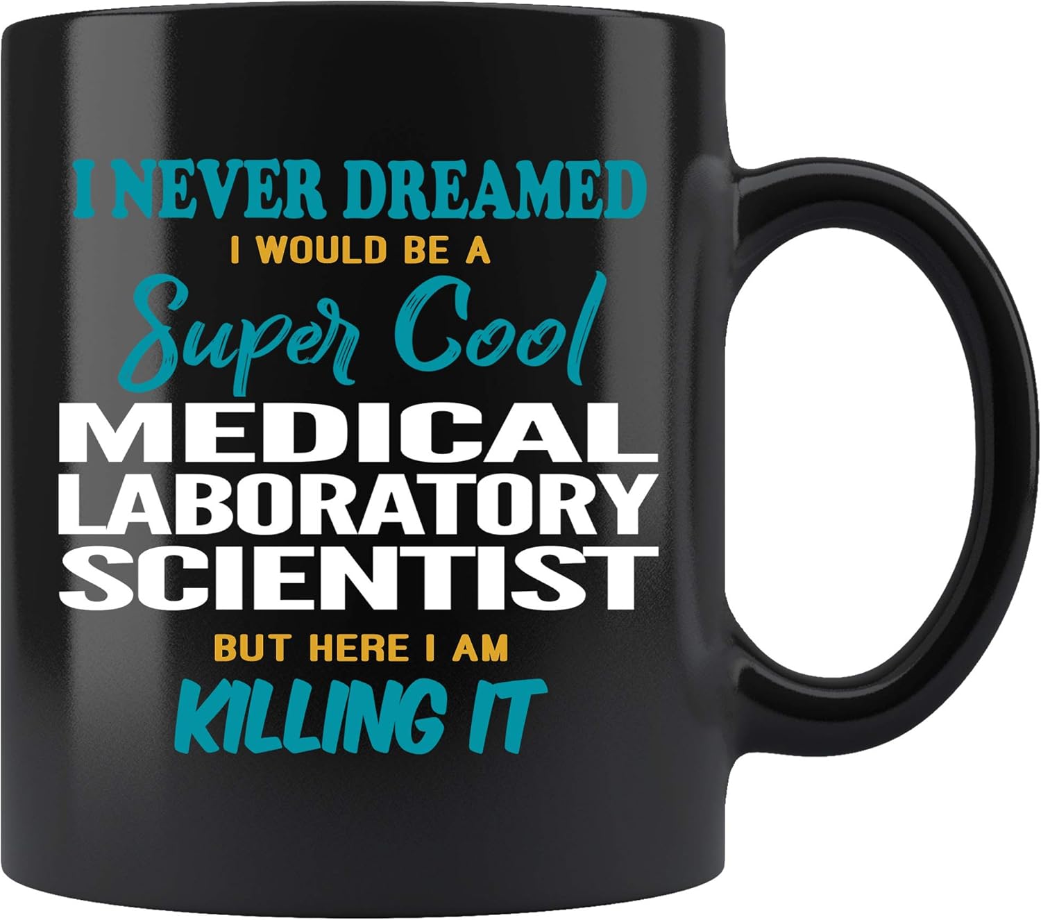 Amazon.com: Medical Laboratory Scientist Coffee Mug. I Never Dreamed I ...
