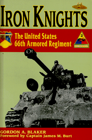 Iron Knights: The United States 66th Armored Regiment 1918-1945: Blaker ...