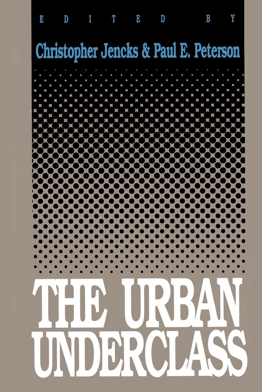 The Urban Underclass: Christopher Jencks, Paul E. Peterson ...