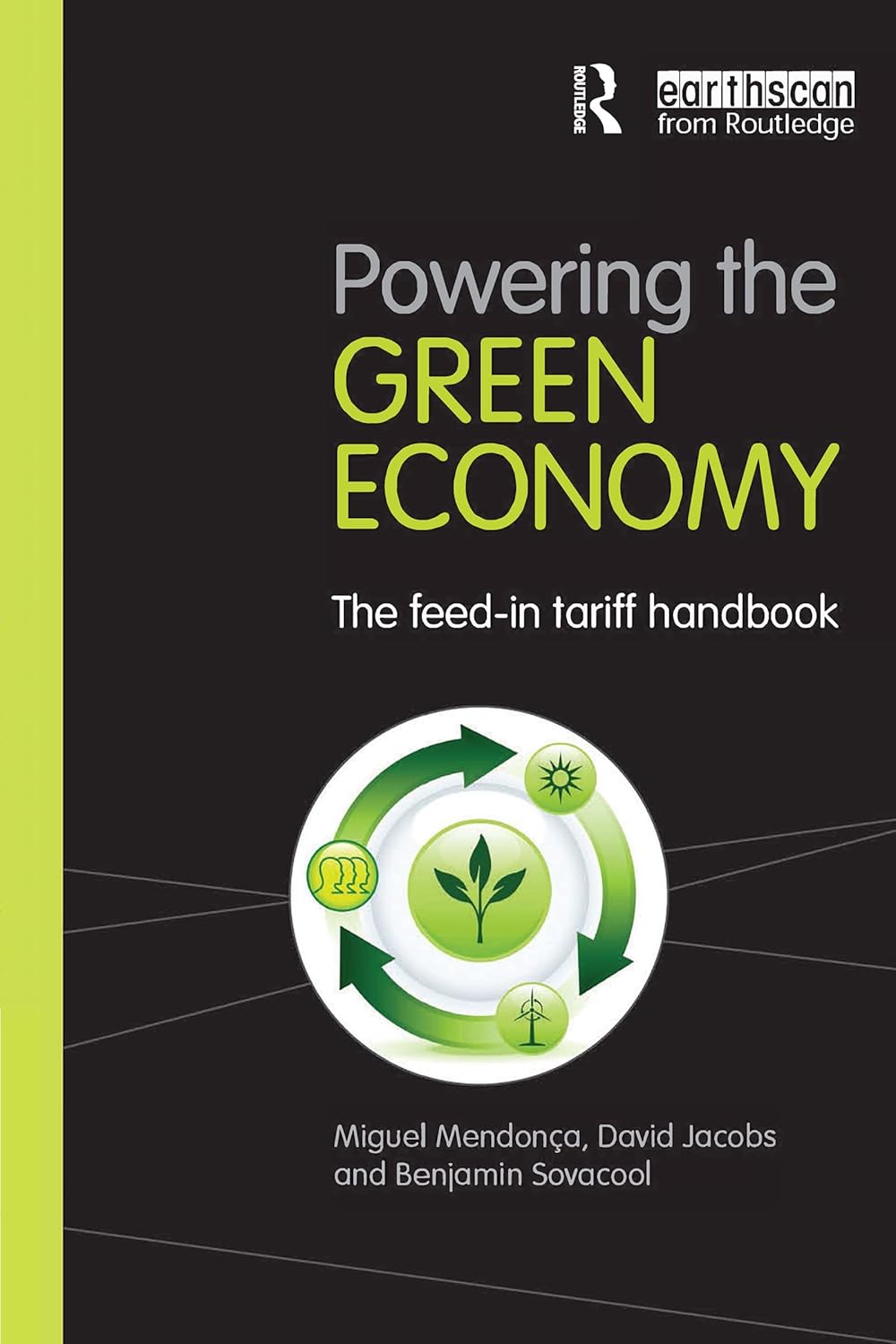 Powering the Green Economy: The Feed-in Tariff Handbook: Mendonca ...
