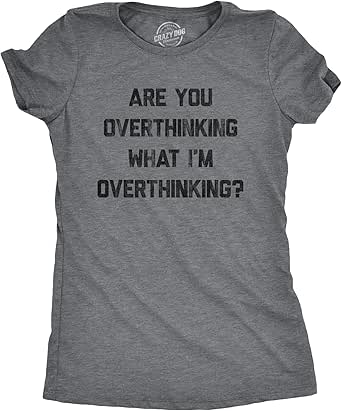 Amazon.com: Womens are You Overthinking What I'm Overthinking T Shirt ...