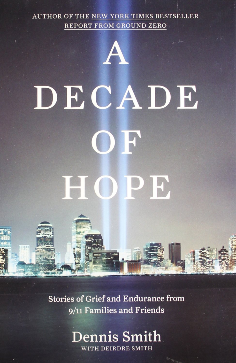 A Decade of Hope: Stories of Grief and Endurance from 9/11 Families and ...