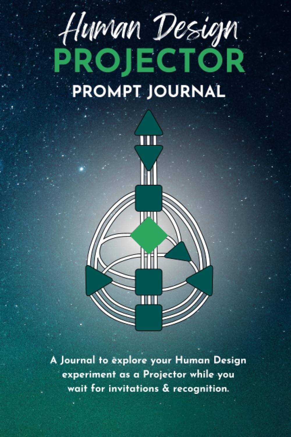 Human Design Projector Workbook and Prompt Journal: A Guide To Discover ...