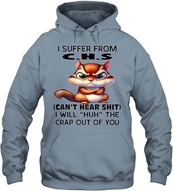 Humor Quote I Suffer from Chs I Will Huh The Crap Sarcastic Sarcasm ...