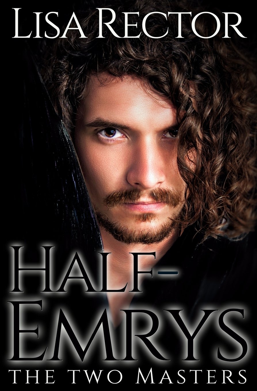 Half-Emrys: The Two Masters (The Emrys Chronicles) (Volume 2): Rector ...