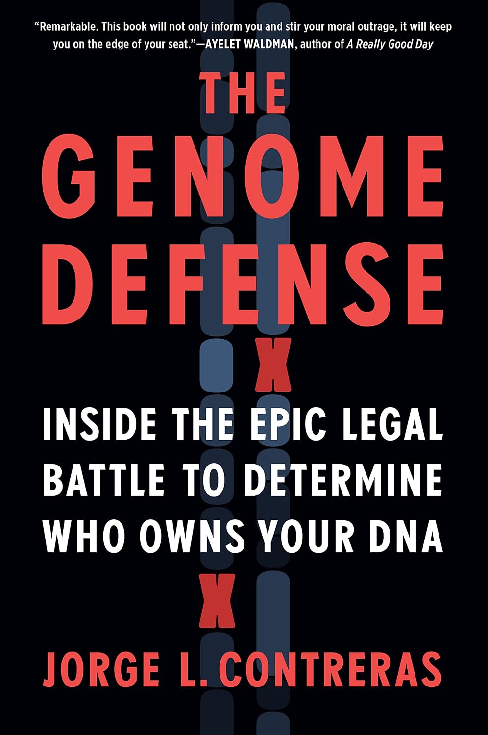 The Genome Defense: Inside the Epic Legal Battle to Determine Who Owns ...