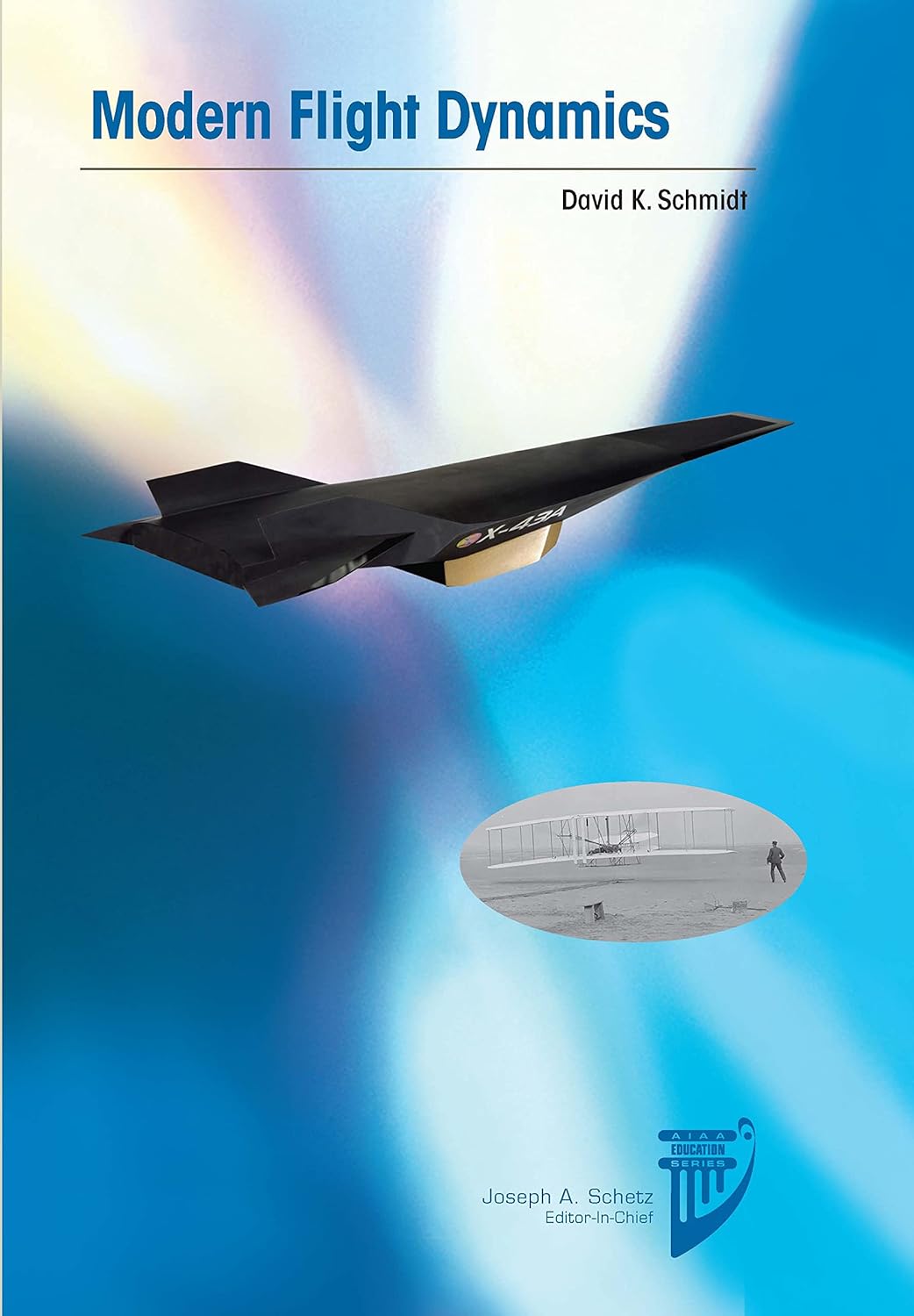 Modern Flight Dynamics (Aiaa Education): David K. Schmidt ...