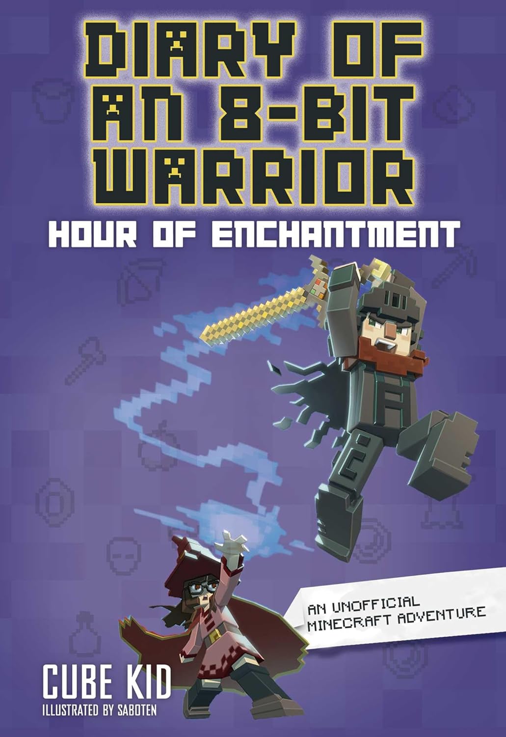 Diary of an 8-Bit Warrior: Hour of Enchantment (Volume 8): Cube Kid: 9798881603410: Amazon.com ...