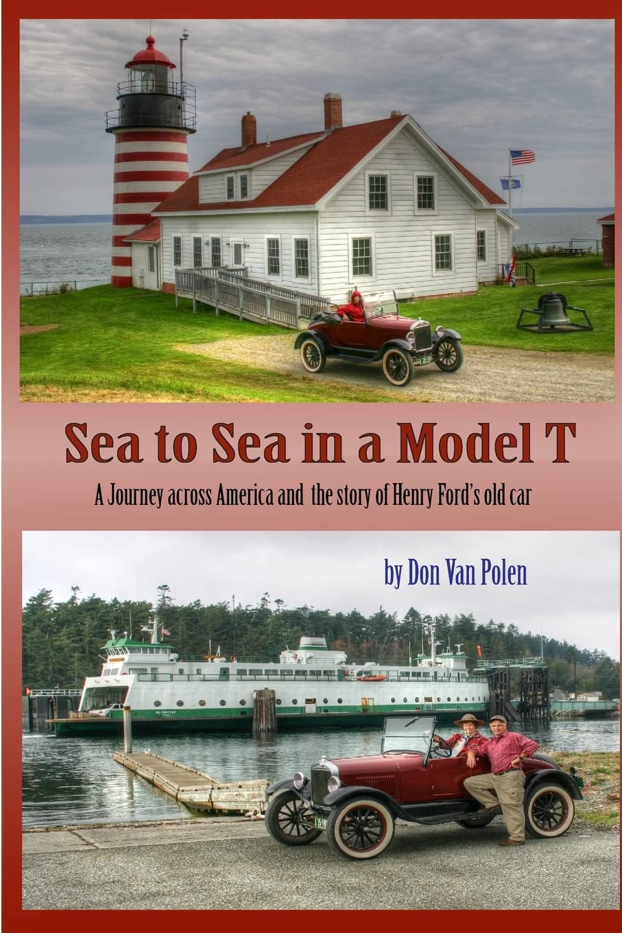 Sea to Sea in a Model T: The Story of Henry Fords Old Car: Van Polen ...