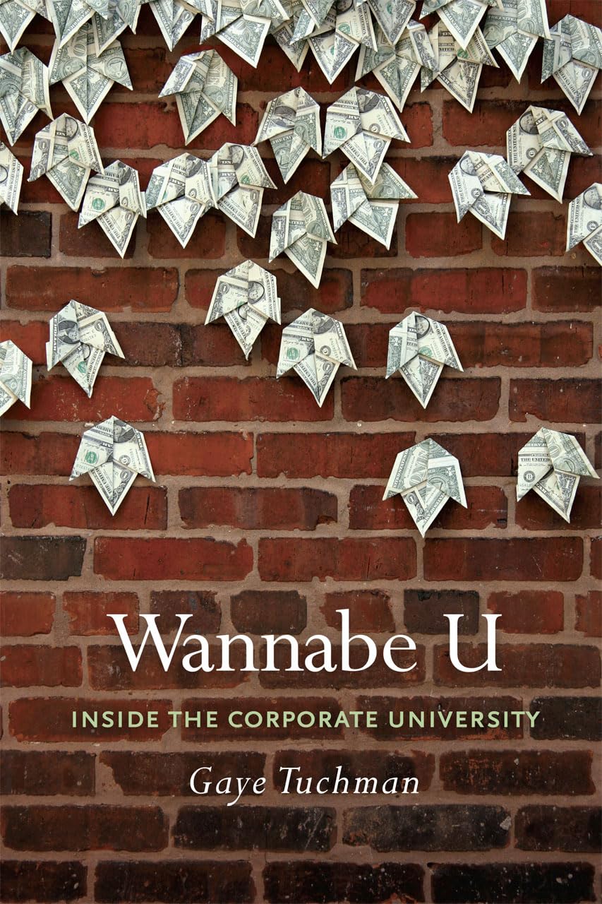 Wannabe U: Inside the Corporate University: Tuchman, Gaye ...
