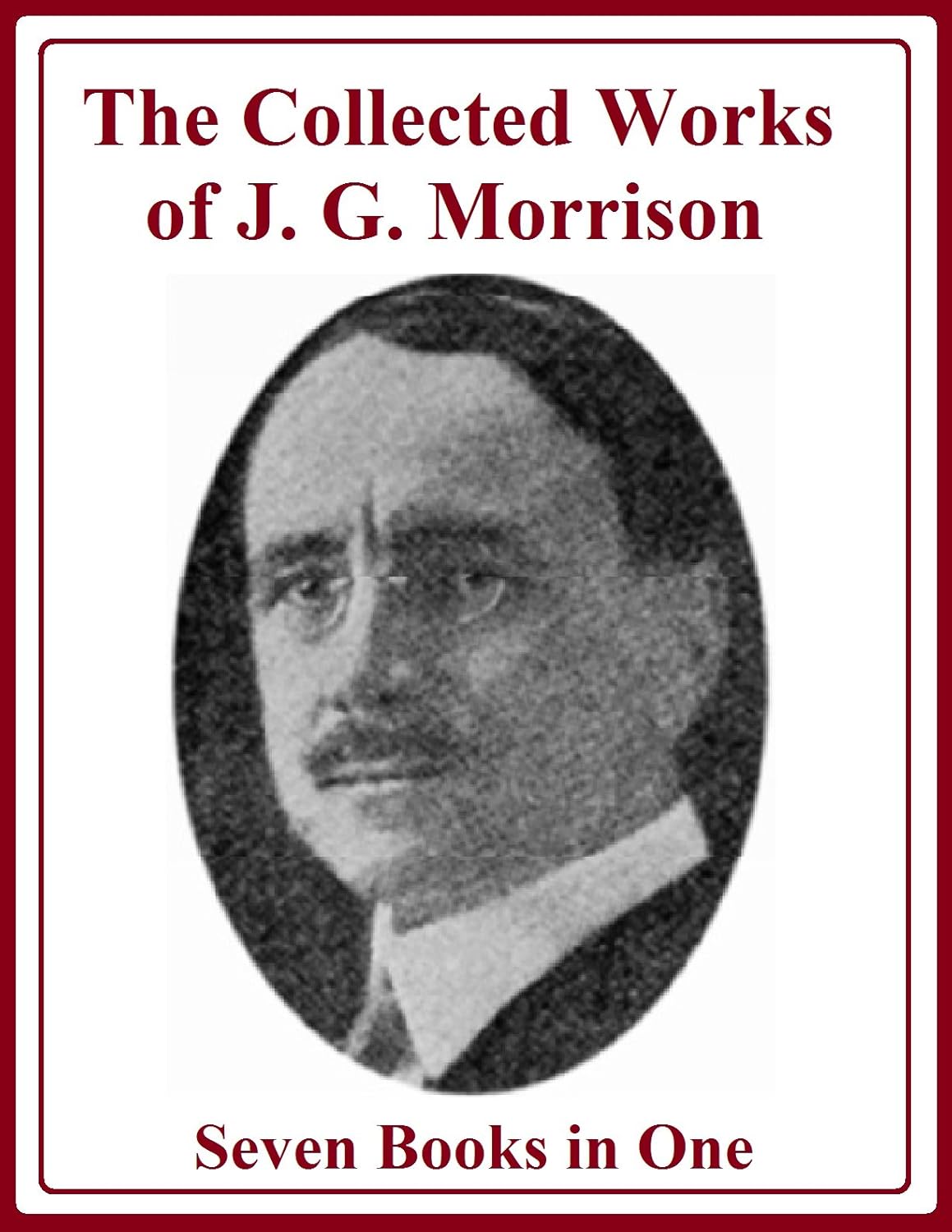 The Collected Works of J. G. Morrison - Kindle edition by Morrison ...