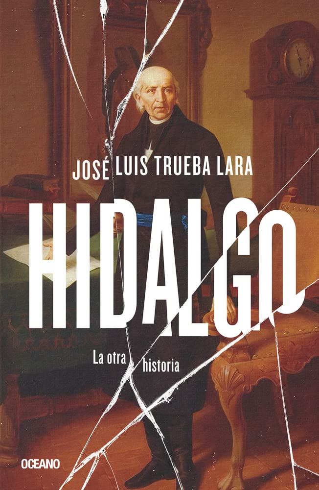 Hidalgo.: La otra historia: Trueba, José Luis: 9786075573854: Books ...