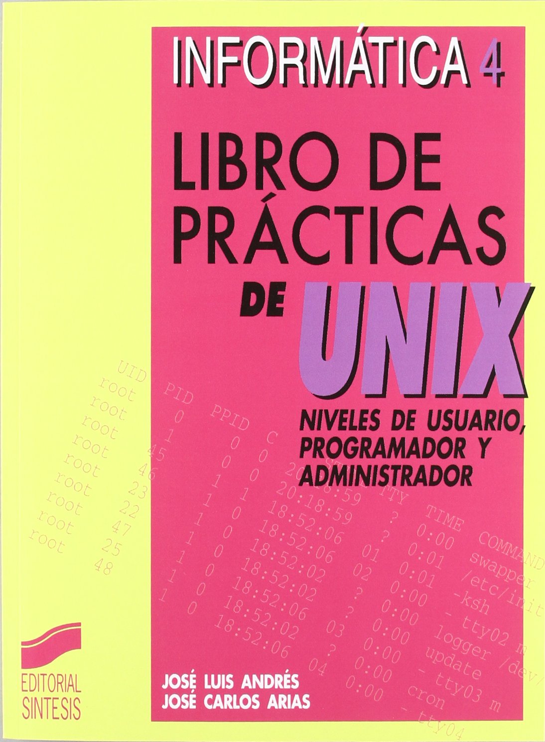 Informática 4: libro de prácticas de Unix: Andrés García, José Luís ...