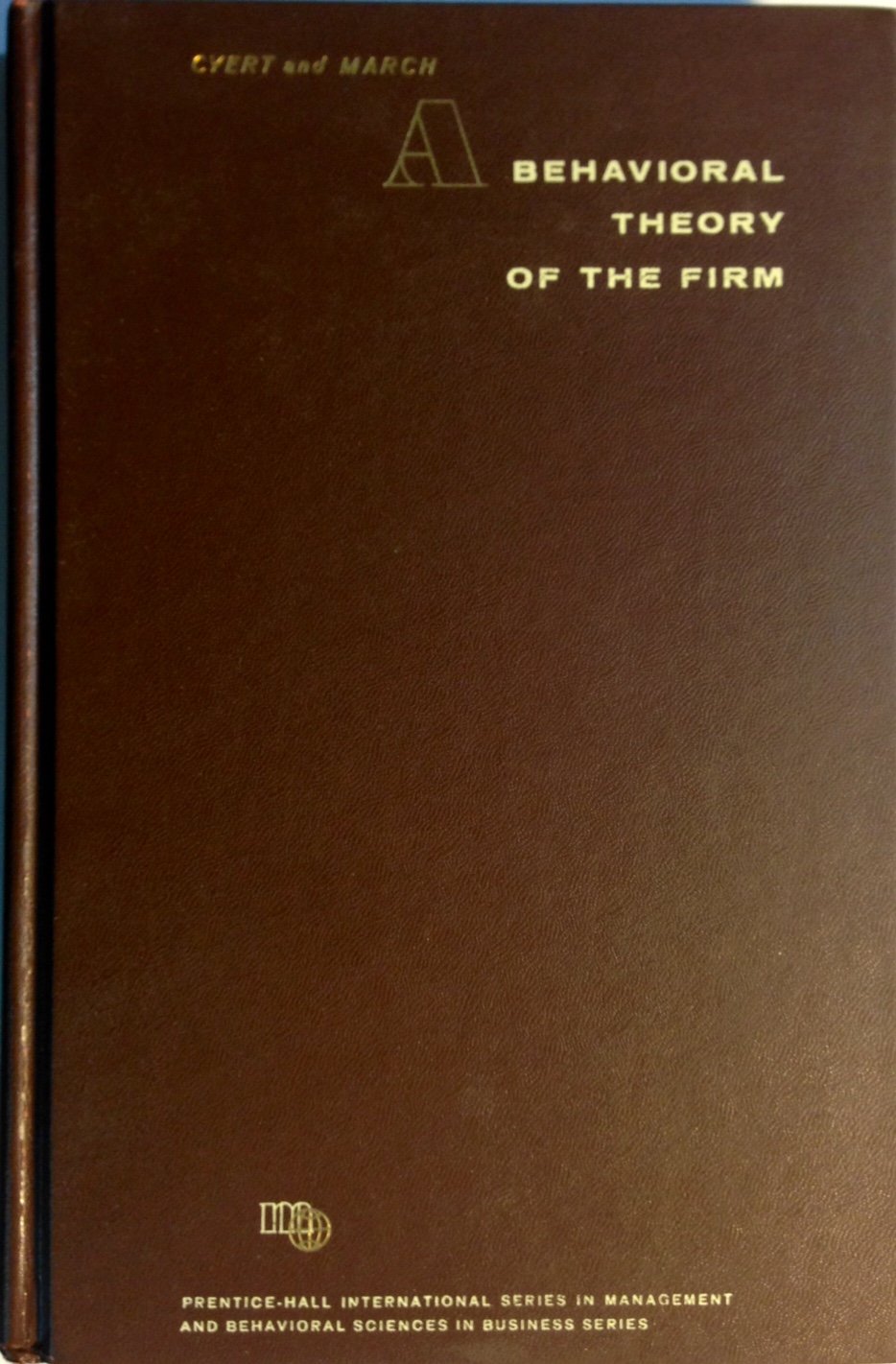 A behavioral theory of the firm (Prentice-Hall international series in ...