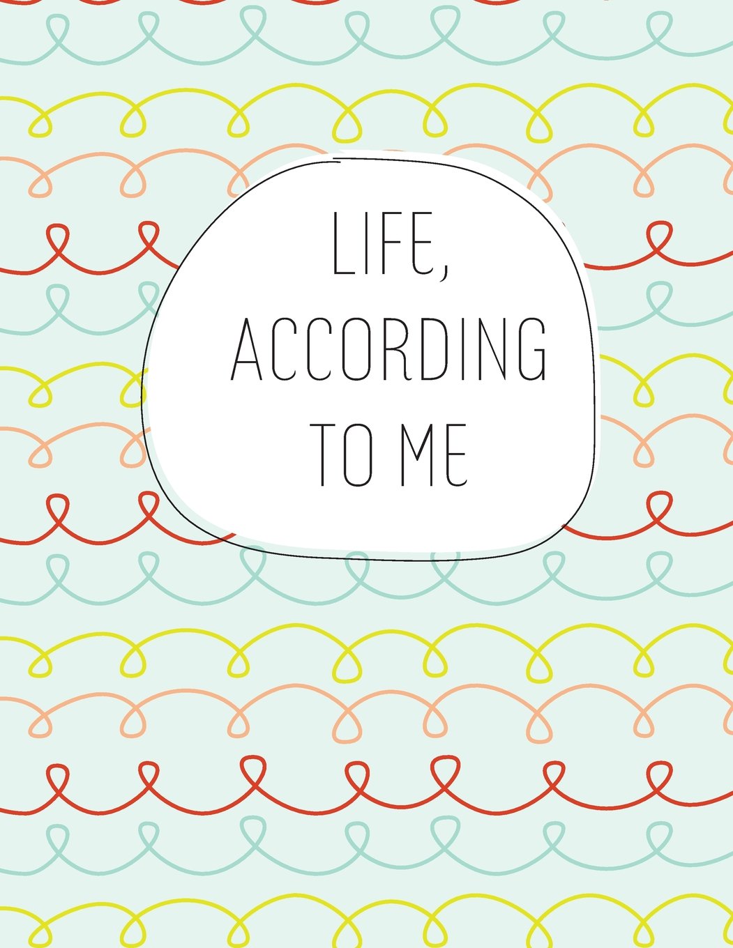 Amazon.com: Life, According to Me: Child's Journal: 9781484041864 ...