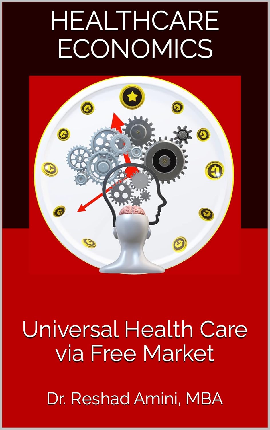 Amazon.com: HealthCare Economics: Universal HealthCare via Free Market ...