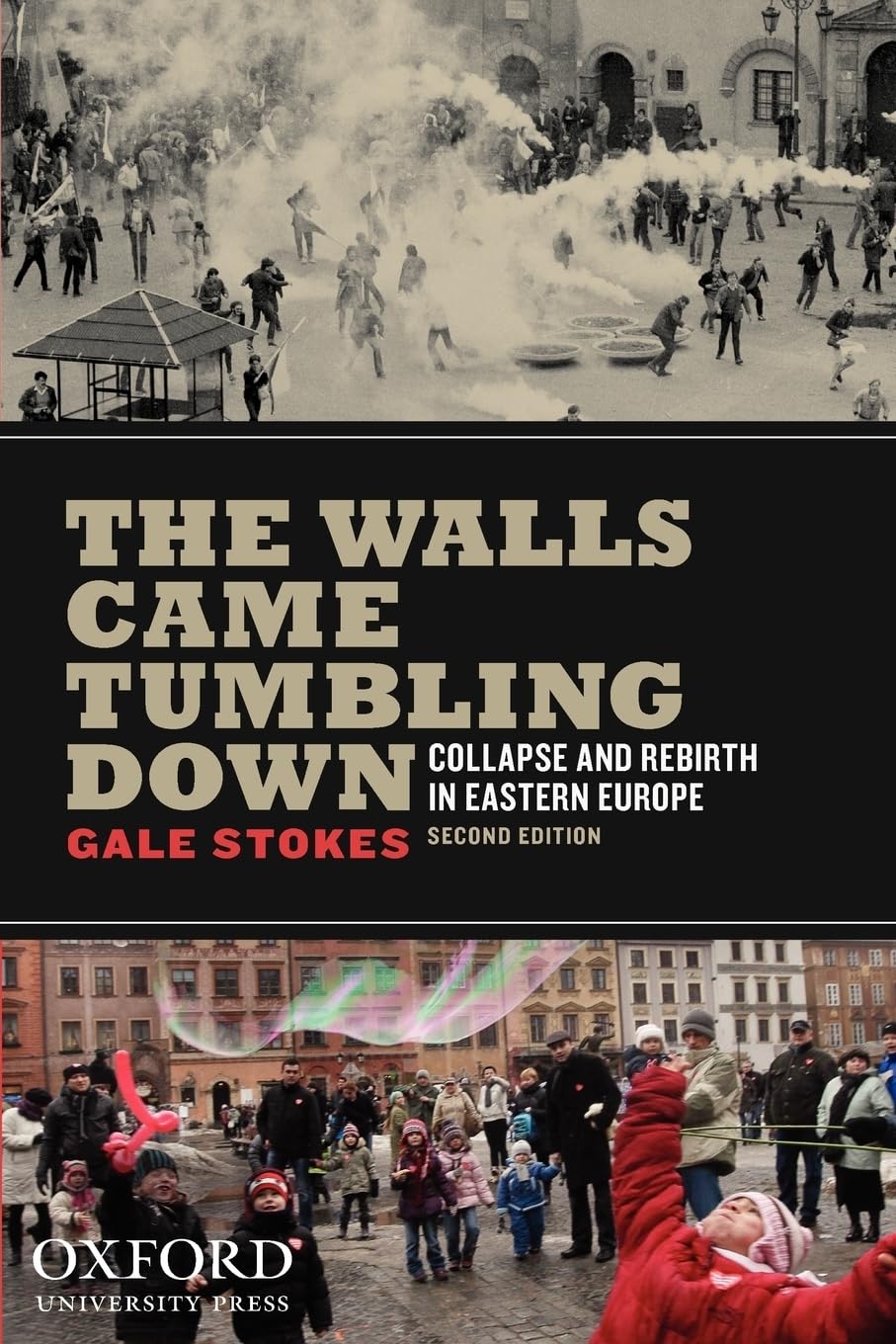 The Walls Came Tumbling Down: Collapse and Rebirth in Eastern Europe: Stokes, Gale ...