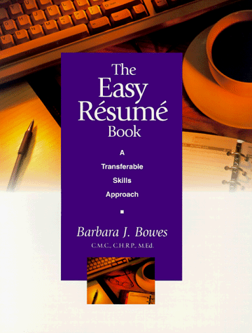 The Easy Resume Book: A Transferable Skills Approach: Bowes, Barbara J ...