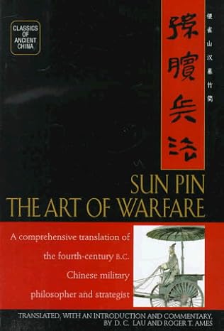 Sun Pin: The Art of Warfare (Classics of Ancient China): Sun Pin, D.C ...