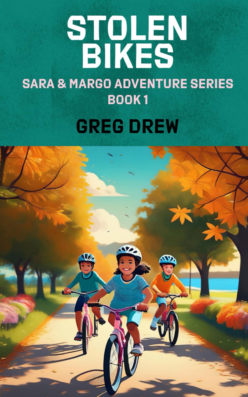 Stolen Bikes: Sara and Margo Adventure Series (Sara & Margo Adventure ...