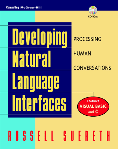 Developing Natural Language Interfaces: Processing Human Conversations ...