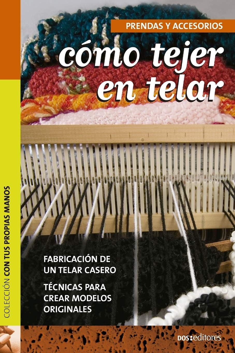Cómo tejer en telar: FABRICACIÓN DE UN TELAR CASERO TÉCNICAS PARA CREAR ...