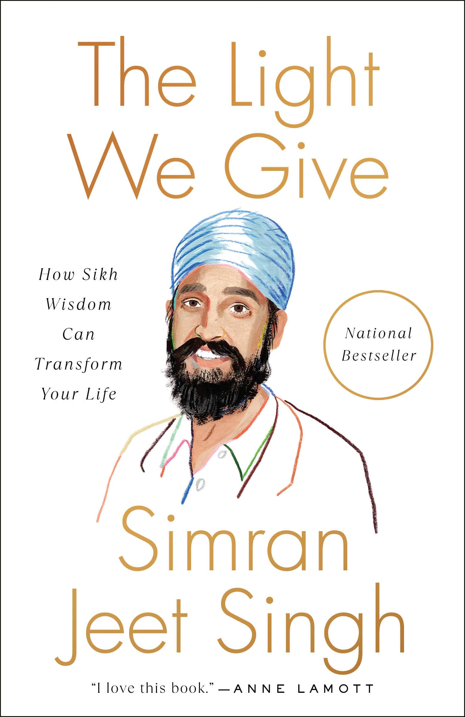 The Light We Give: How Sikh Wisdom Can Transform Your Life: Singh ...