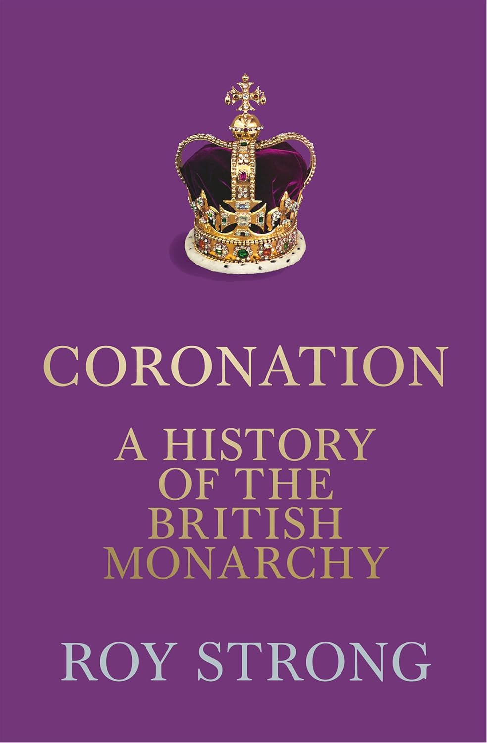 Amazon | Coronation: A History of the British Monarchy | Strong, Roy ...